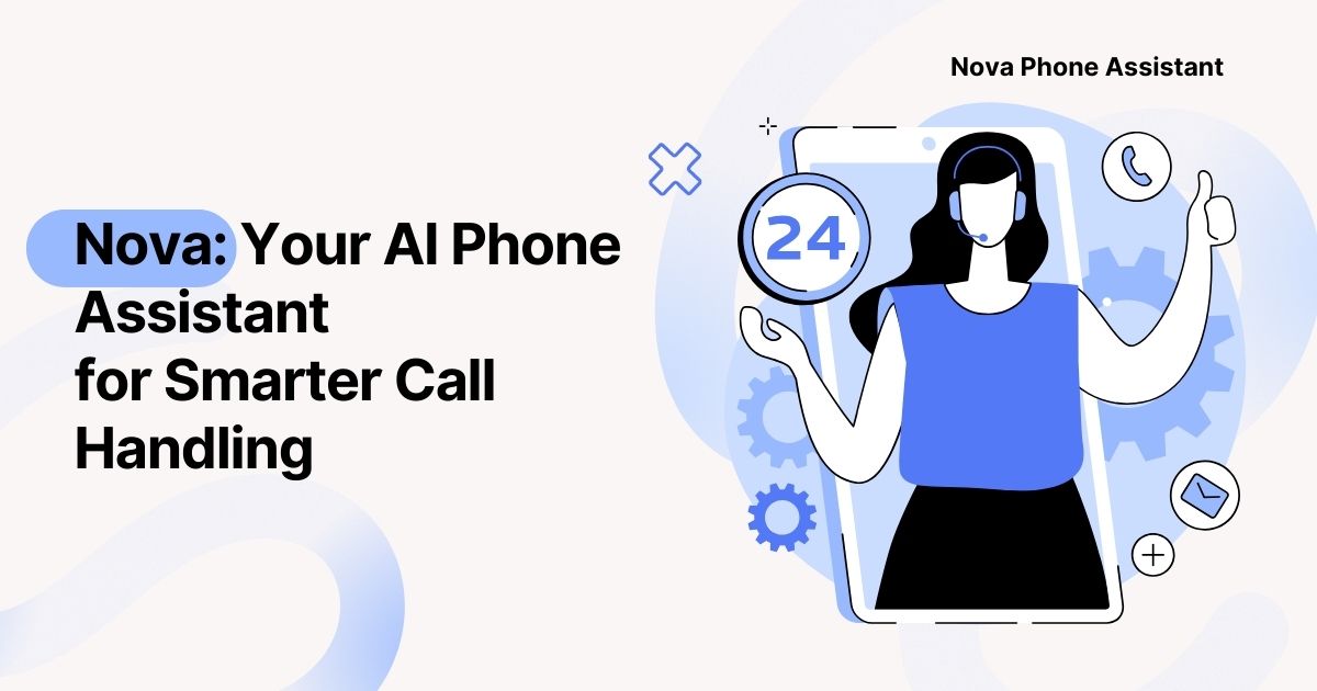 Nova Phone Assistant - AI-Powered Virtual Receptionist & Call Handling